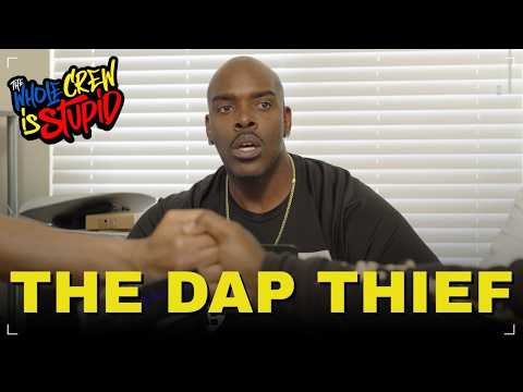 THE DAP THIEF | THE WHOLE CREW IS STUPID