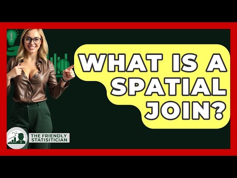 What Is A Spatial Join? - The Friendly Statistician