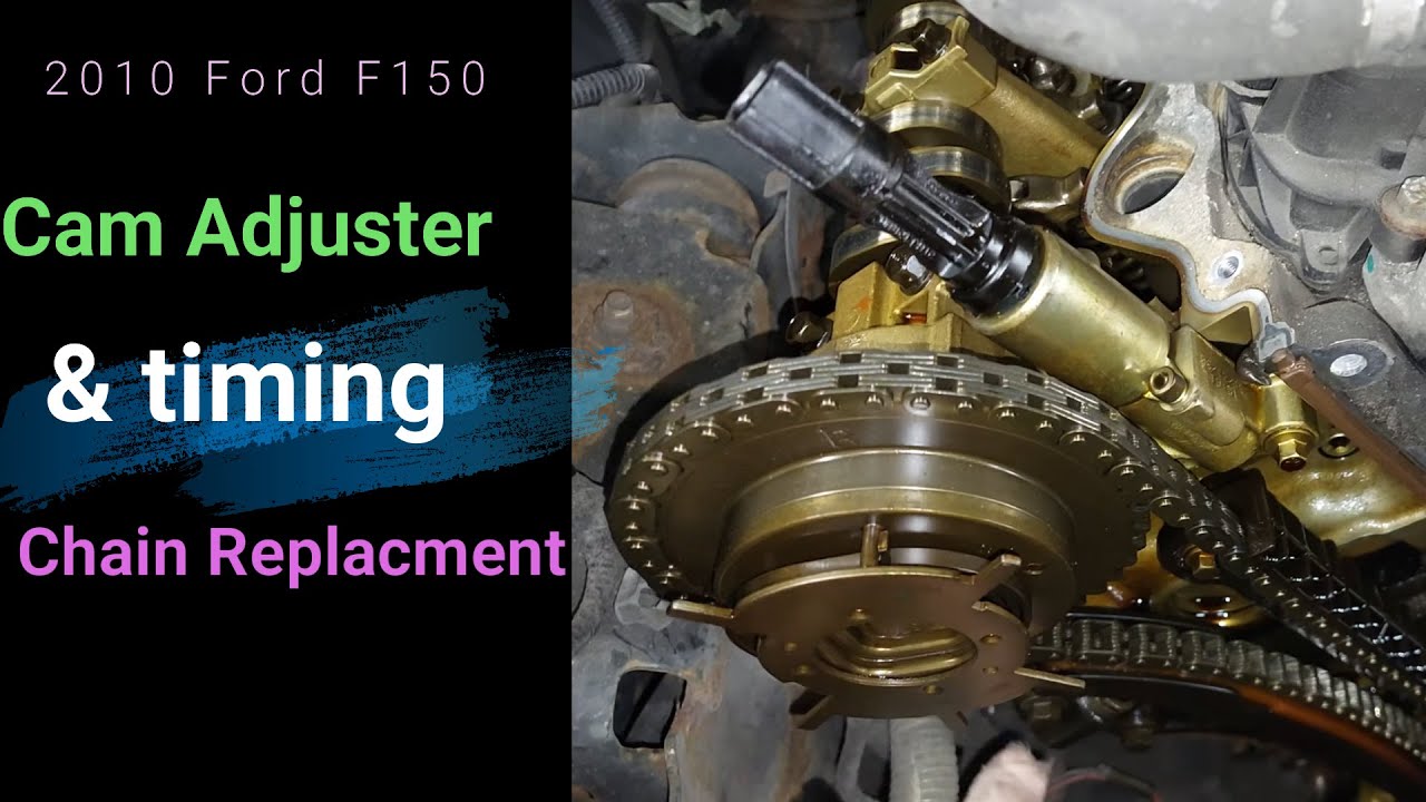2010 Ford F150 5.4L Timing Chain and Cam phaser
