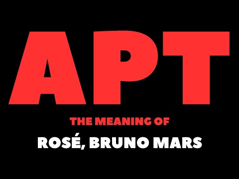 Rosé, Bruno Mars - APT (The Meaning Of The Song)
