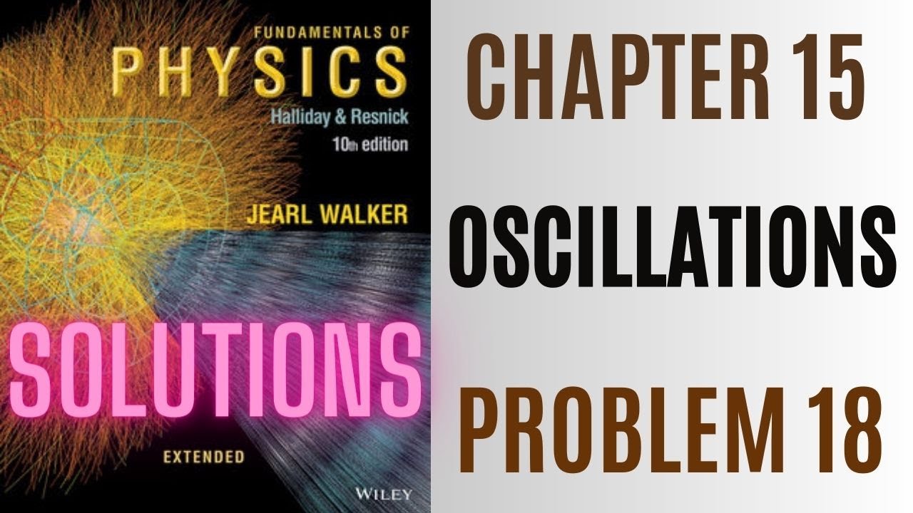 Halliday resnick chapter 15 problem 18 solution | Fundamentals of physics 10e solutions