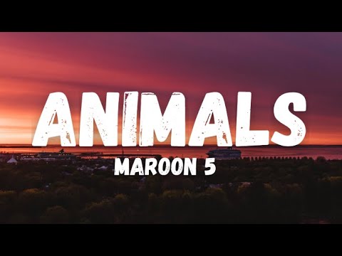 Maroon 5 - Animals (Lyrical Song)