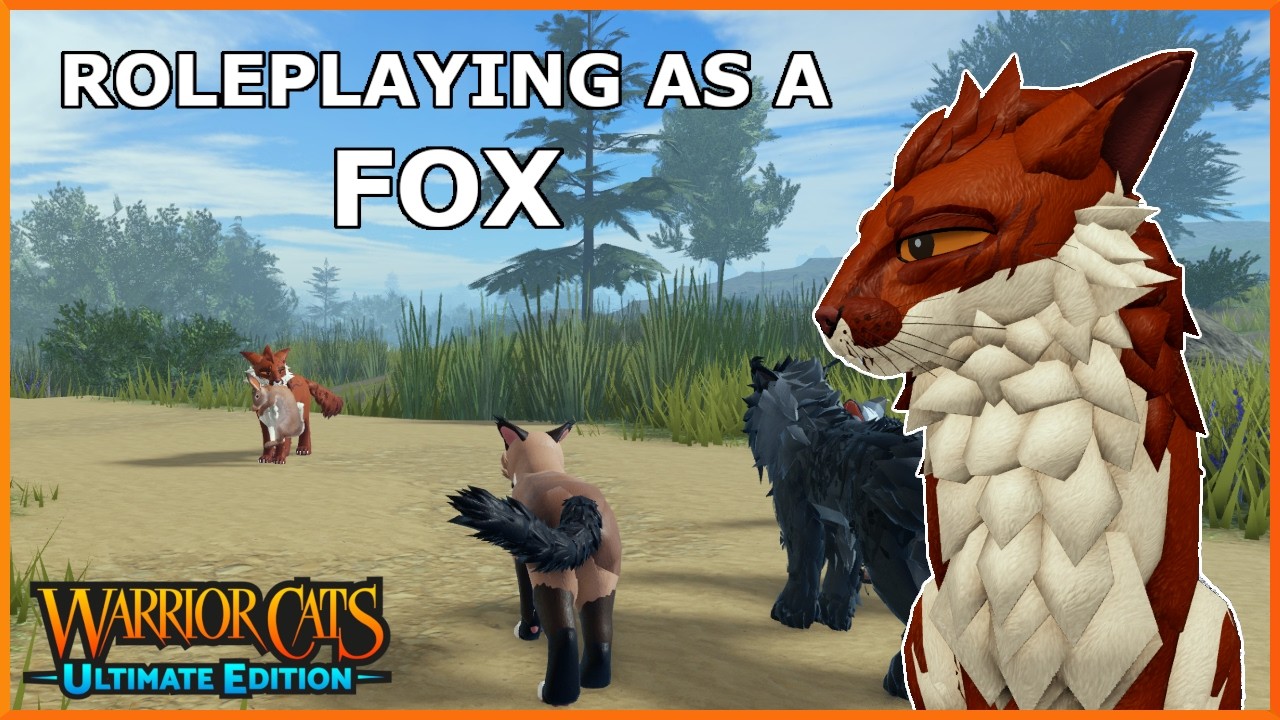Roleplaying as a FOX | Warrior Cats: Ultimate Edition