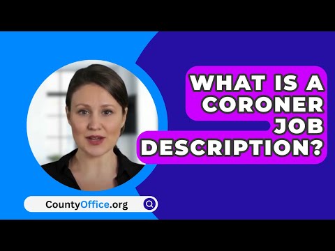 What Is A Coroner Job Description? - CountyOffice.org