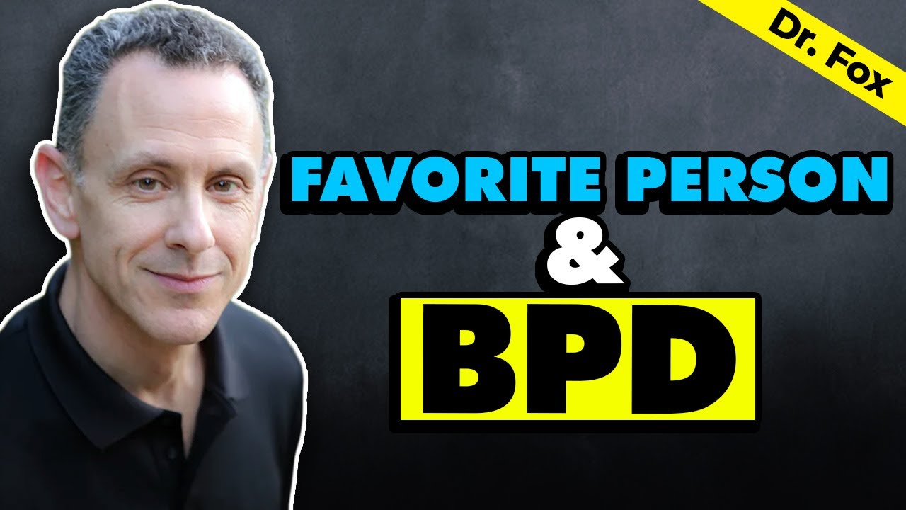 Favorite Person & Borderline Personality Disorder (BPD)