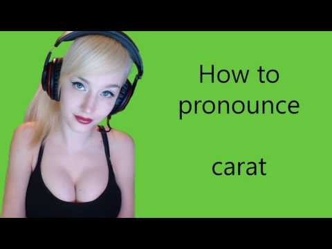 How to pronounce carat