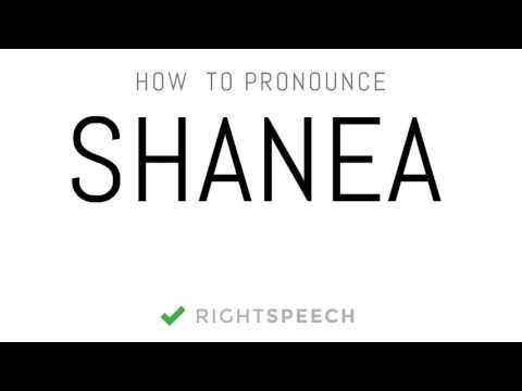 Shanea - How to pronounce Shanea