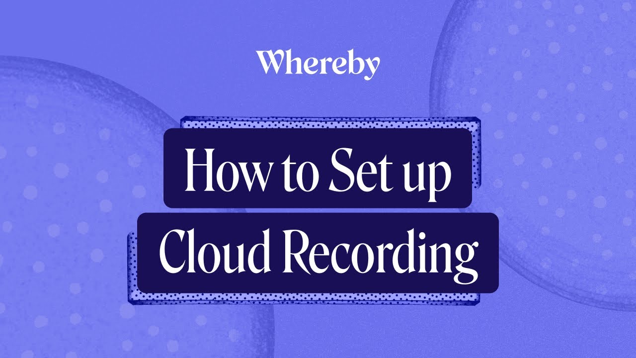 How to Set up Cloud Recording