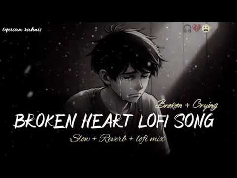 SAD LOFI SONGS |HEARTBROKENLOFI SONGS MASHUP | SLOW +REVERB LOFI MIX |#sad #trending