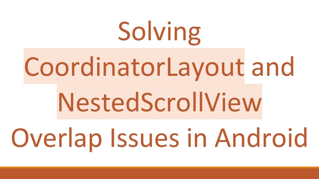 Solving CoordinatorLayout and NestedScrollView Overlap Issues in Android