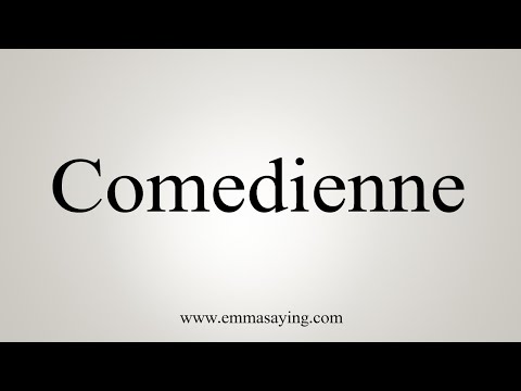 How To Say Comedienne