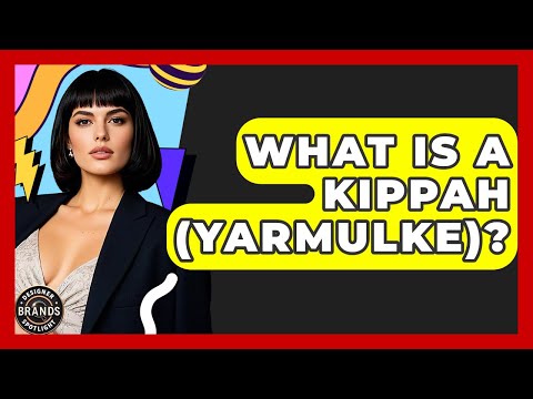 What Is A Kippah (yarmulke)? - Designer Brands Spotlight
