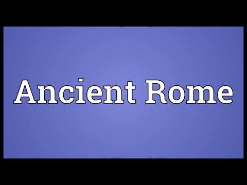 Ancient Rome Meaning