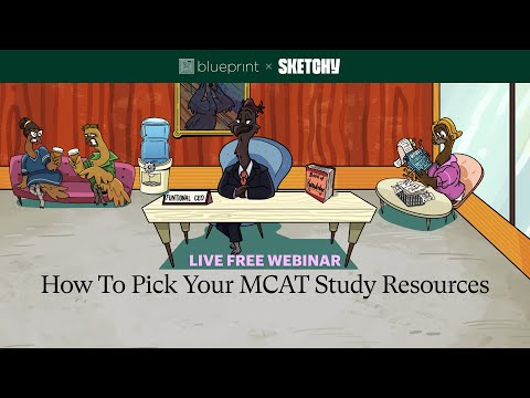 Sketchy MCAT Webinar: How to Pick Your MCAT Resources with Blueprint