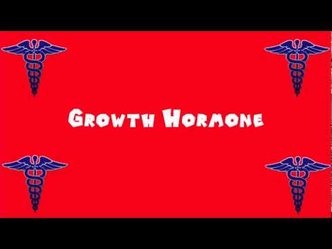 Pronounce Medical Words β Growth Hormone