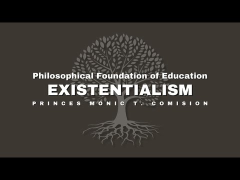 Existentialism | Philosophical Foundation of Education |