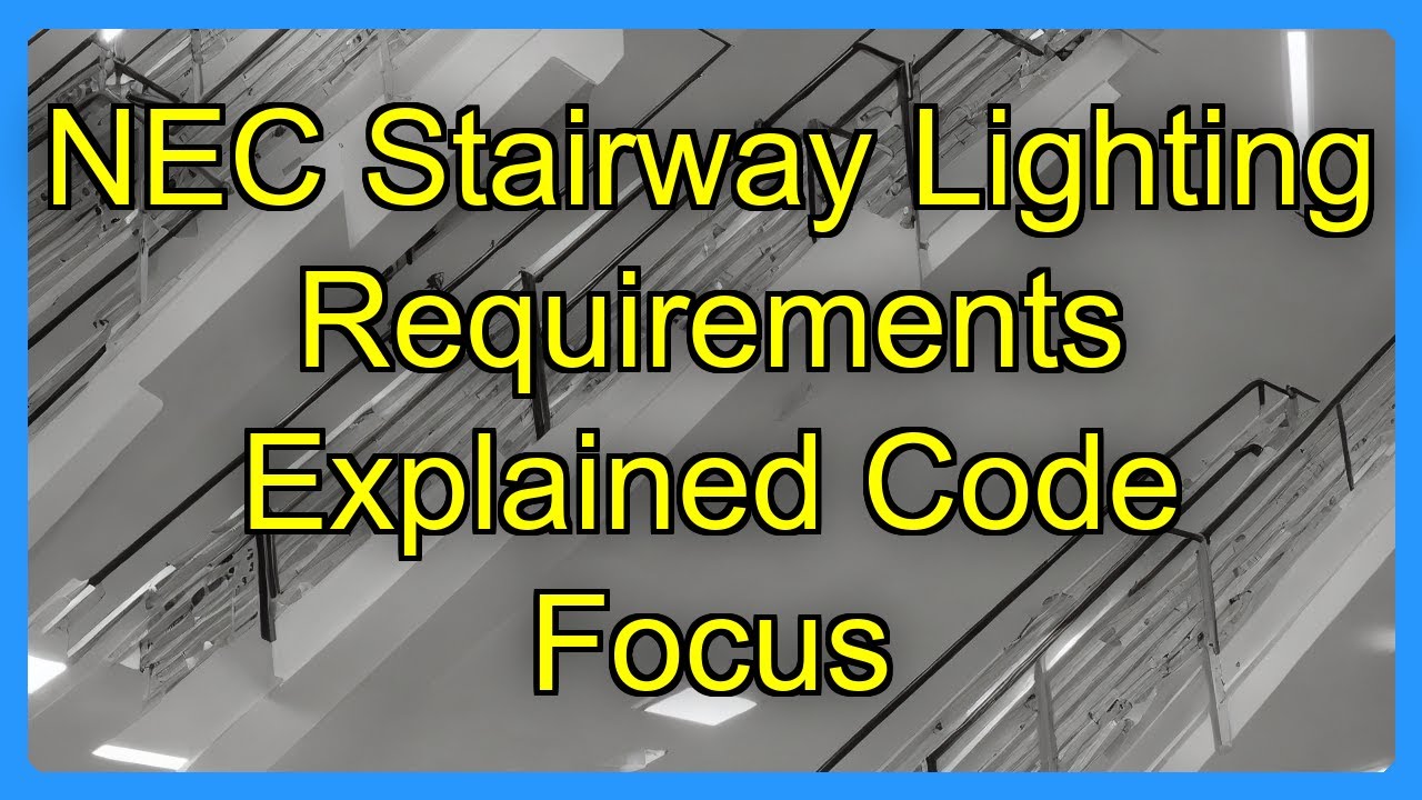 NEC Stairway Lighting Requirements Explained Code Focus