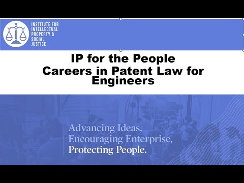 IP for the People - Careers in Patent Law for Engineers