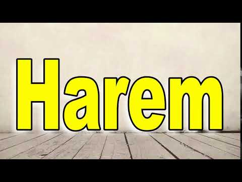 How to Pronounce Harem