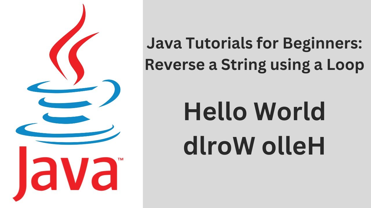 Java Tutorials for Beginners: Reverse a String using a Loop