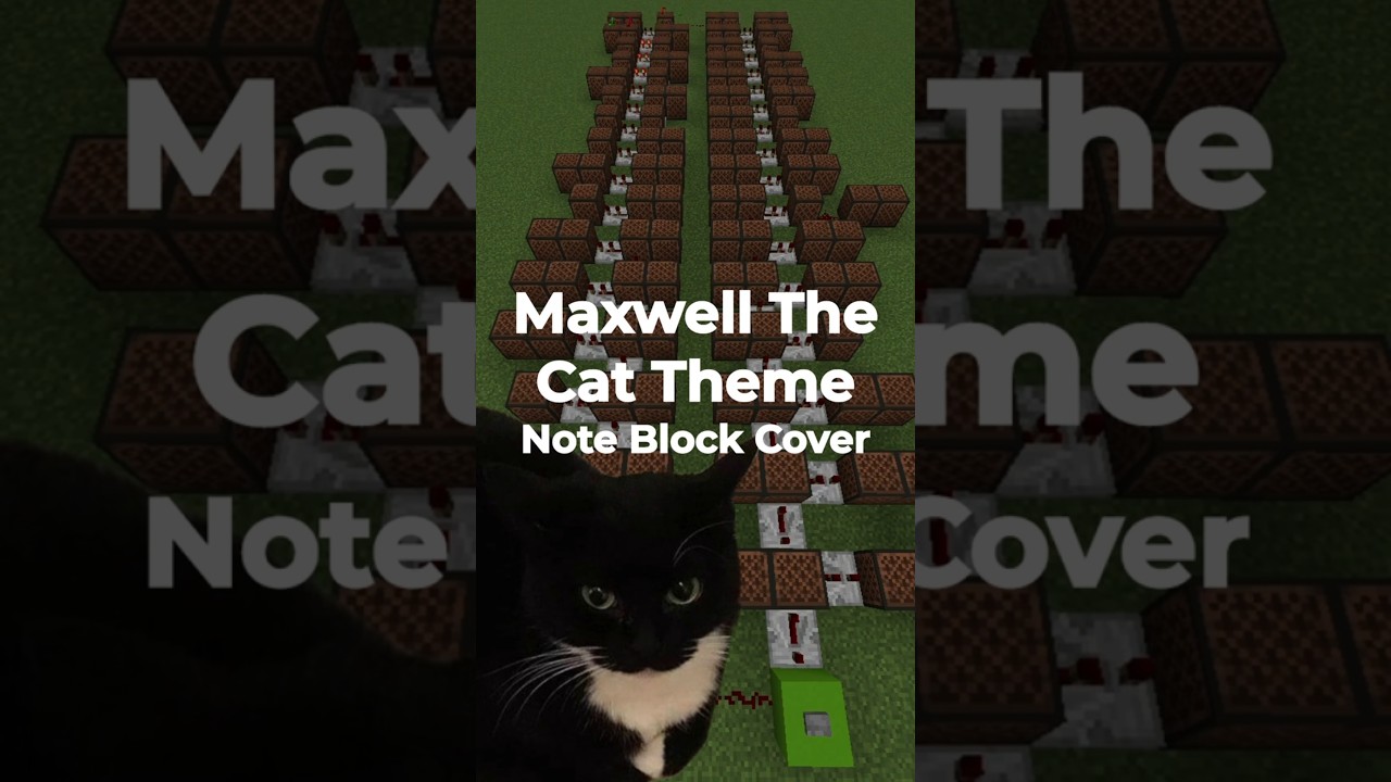 Maxwell The Cat | Minecraft Note Block Cover!