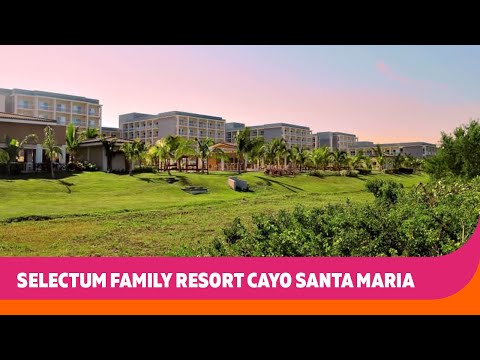 Selectum Family Resort Cayo Santa Maria | Cuba | Sunwing