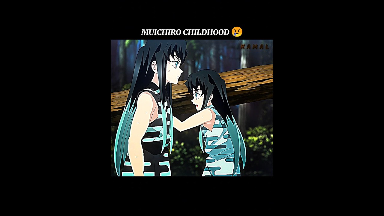MUICHIRO CHILDHOOD 😢😟