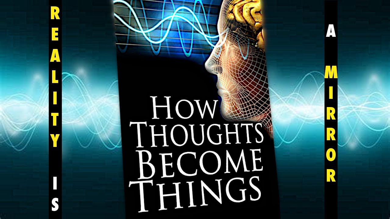 How Thoughts Become Things Audiobook (use your mind to Create Reality)