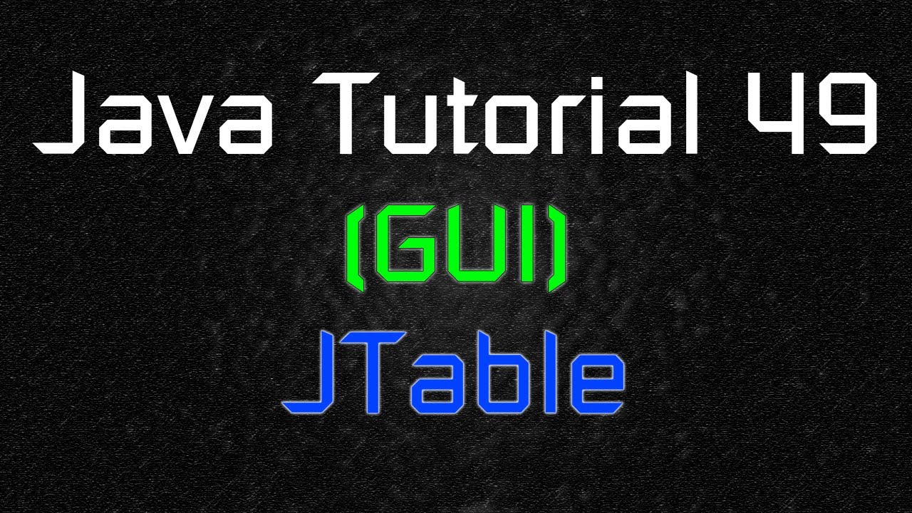 Java Tutorial 49 (GUI) - JTable