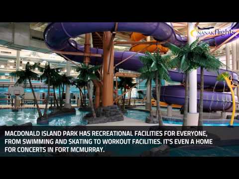 Fort McMurray Attractions - Cheap Flights to Fort McMurray - Nanak Flights