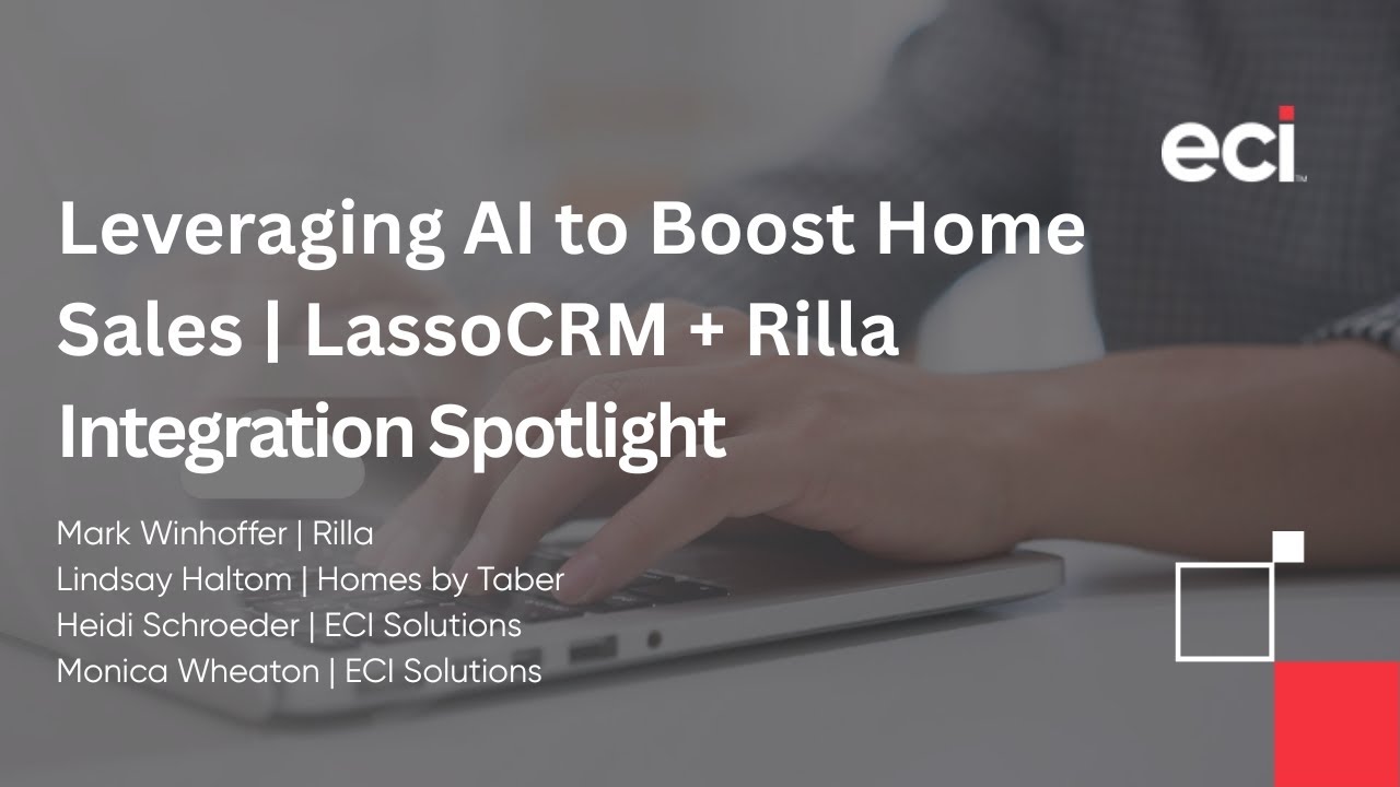 Leveraging AI to Boost Home Sales |  LassoCRM + Rilla Integration Spotlight
