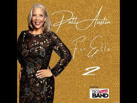 PATTI AUSTIN - THE NEW ALBUM FROM PATTI AUSTIN-'For Ella 2' # ...