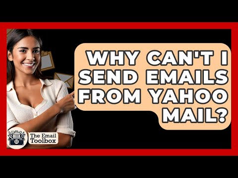 Why Can't I Send Emails From Yahoo Mail? - TheEmailToolbox.com