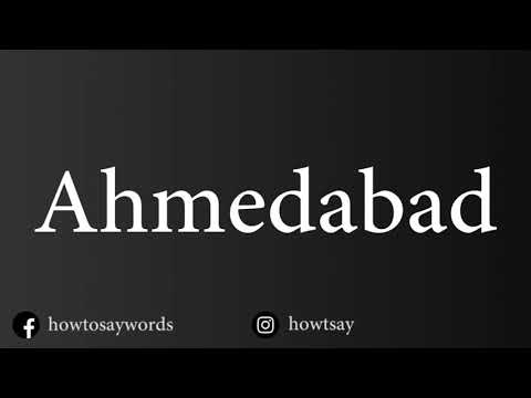 How To Pronounce Ahmedabad