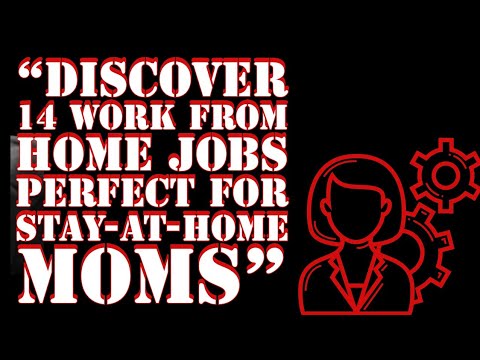 "Discover 14 Work From Home Jobs Perfect for Stay-at-Home Moms"