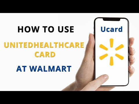 How to use UnitedHealthCare Ucard at Walmart