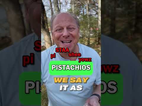 How do you say Pistachios?