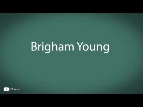 How to pronounce Brigham Young