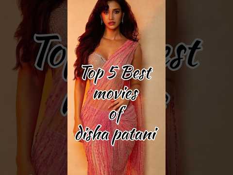 Top 5 Best movies of disha patani #shorts #dishapatani #movie #film