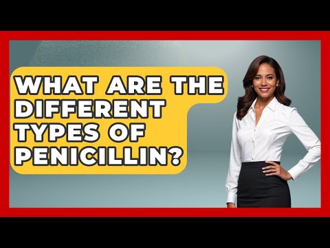 What Are The Different Types Of Penicillin? - First Response Medicine