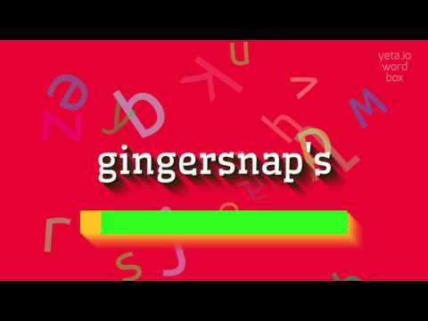 GINGERSNAP'S - HOW TO PRONOUNCE IT?
