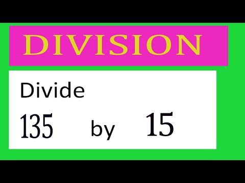 Divide 135 by 15 Divide completely