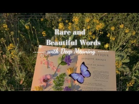 Rare and Beautiful Words with Deep Meaning