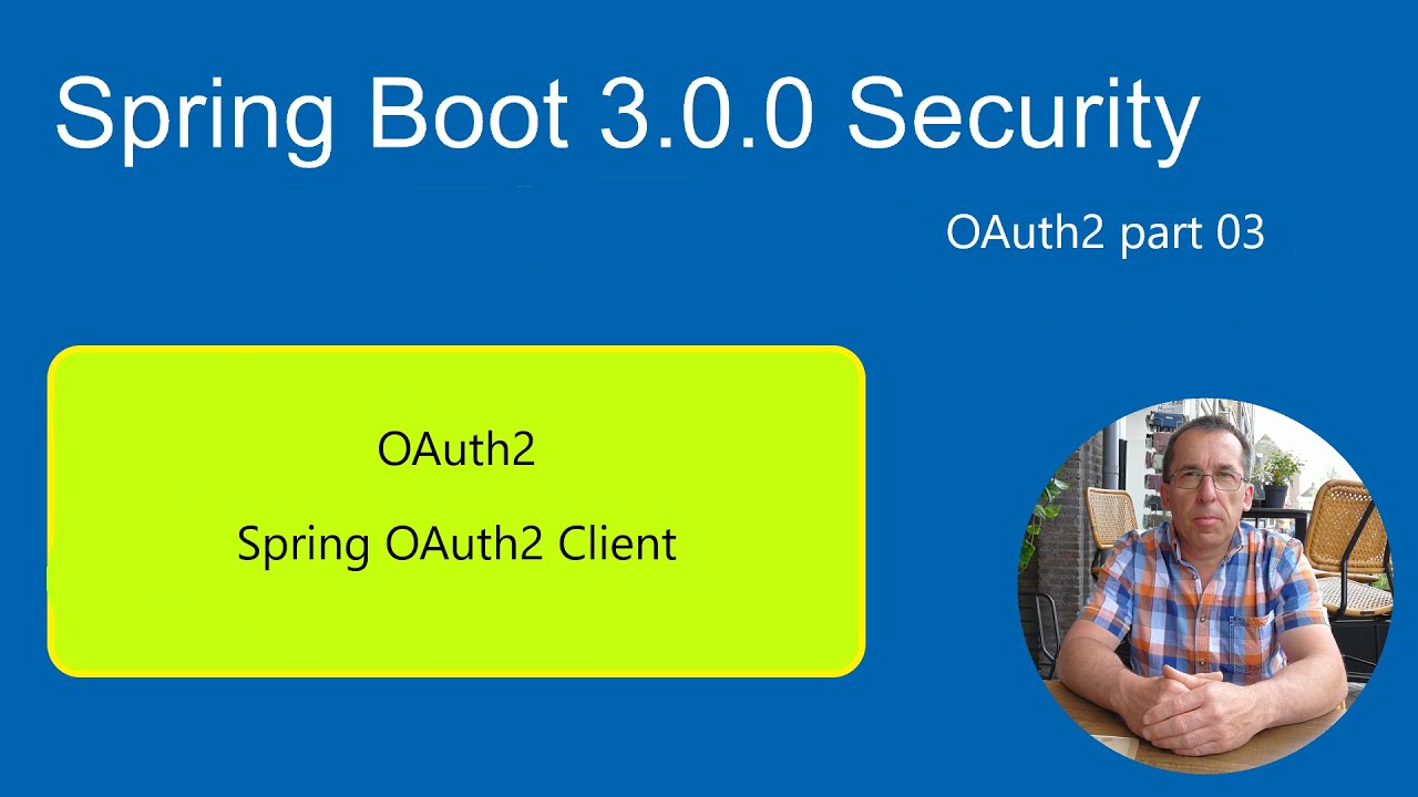Spring Boot 3 Security - Oauth2 - Spring OAuth2 Client