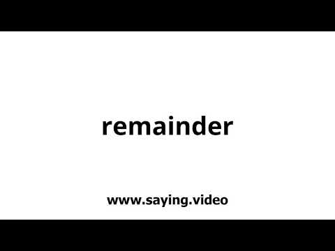 How to say remainder in English