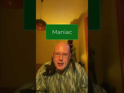 Word of the Day: Maniac