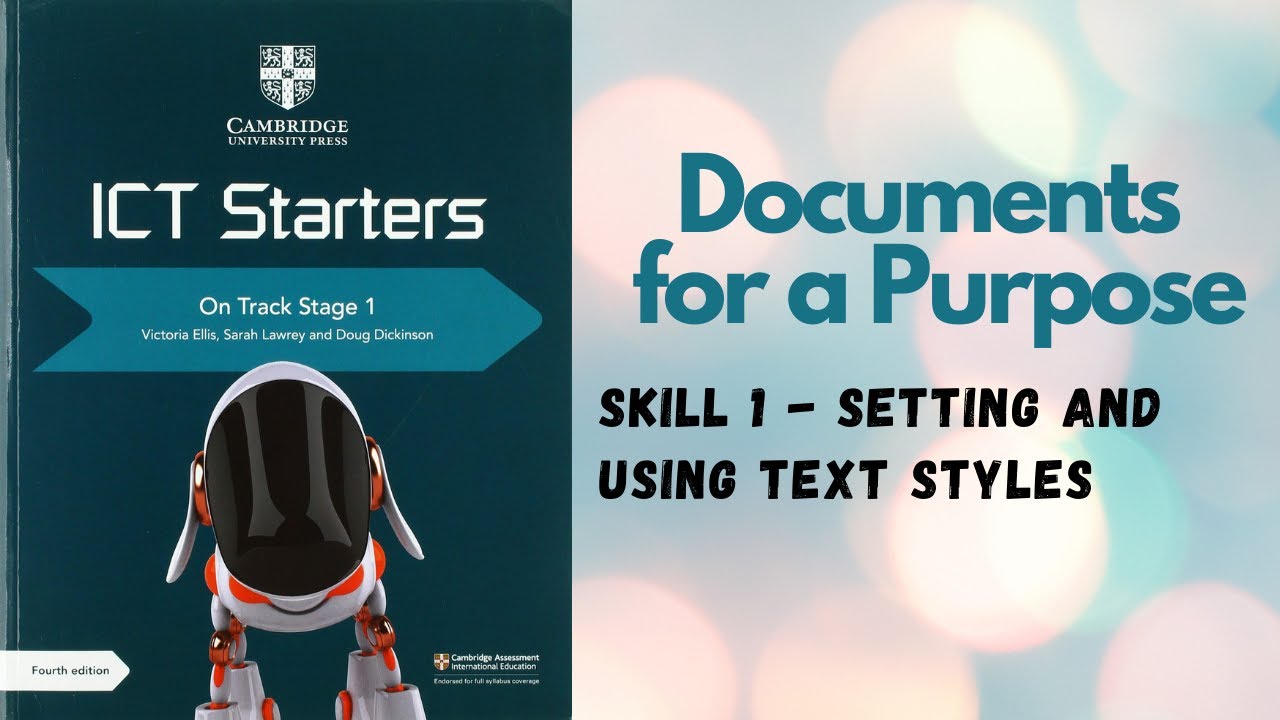 Skill 1 - Setting and Using Text Styles - Documents for a Purpose - ICT Starters On Track Stage 1