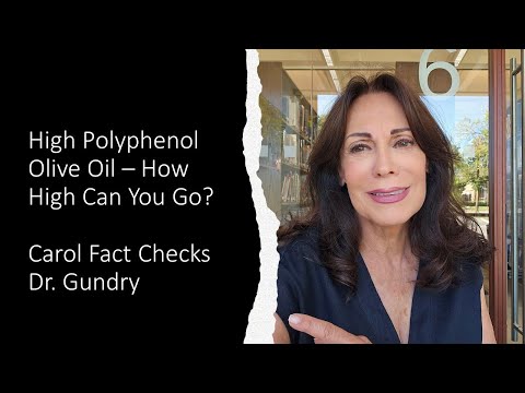 High Polyphenol Olive Oil - How High Can You Go? Carol Fact Checks Dr. Gundry #carol
