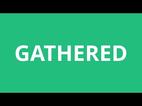 How To Pronounce Gathered - Pronunciation Academy