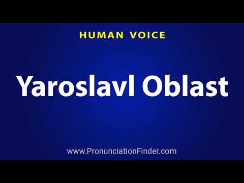 How To Pronounce Yaroslavl Oblast